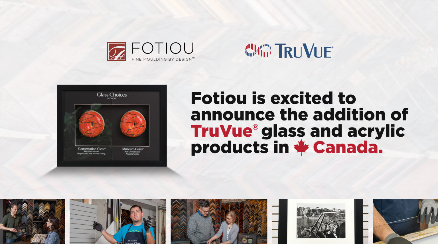 Fotiou is excited to announce the addition of Tru Vue ® glass and ...